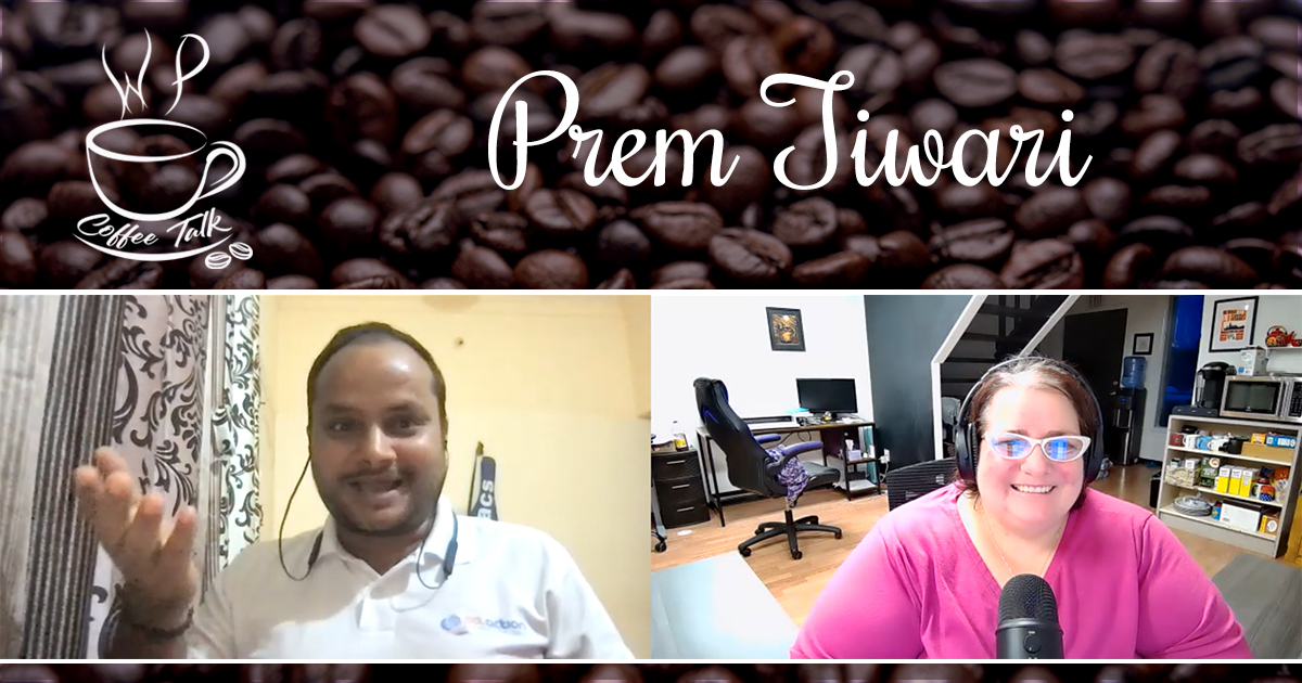WPCoffeeTalk: Prem Tiwari - WPCoffeeTalk